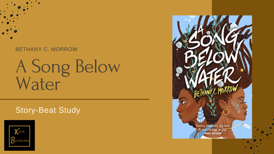 Story-Beat Study: A Song Below Water – Katie Bachelder