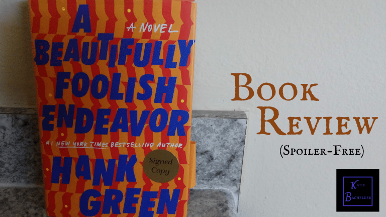 Book Review: A Beautifully Foolish Endeavor by Hank Green – Katie Bachelder
