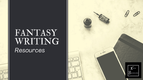 Writing Resources for Fantasy Authors – Katie Bachelder