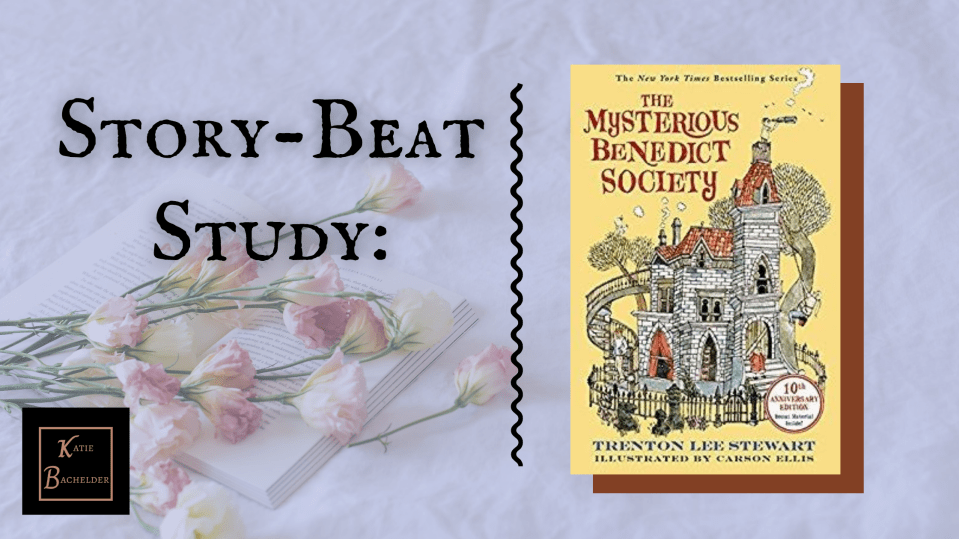 Story-Beat Study: The Mysterious Benedict Society – Katie Bachelder